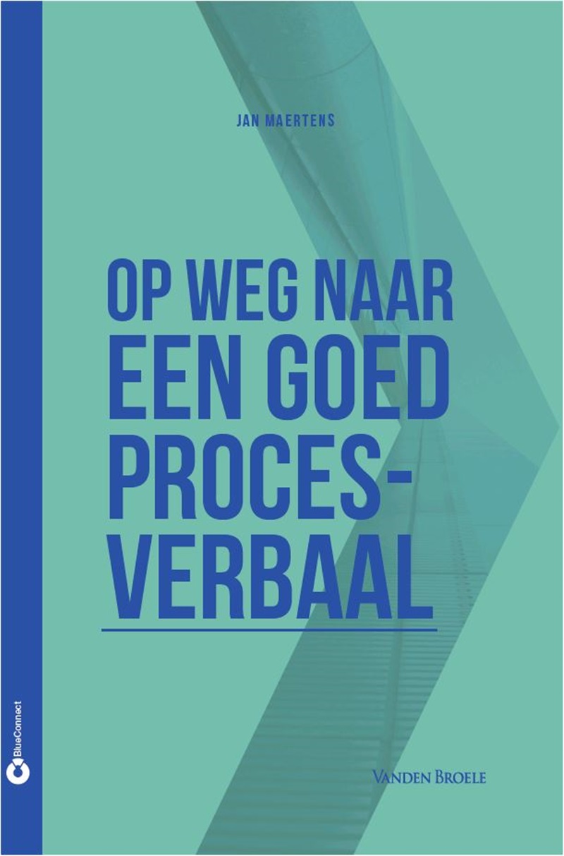 Op weg naar een goed proces-verbaal | BlueConnect